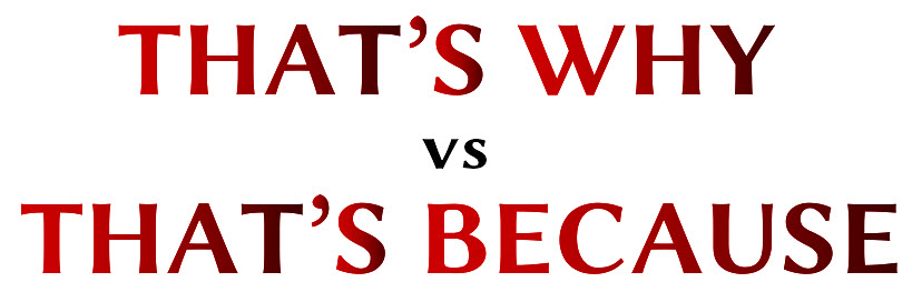 That's why vs That's because
