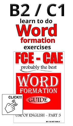 B2-C1 WORD FORMATION EXERCISES